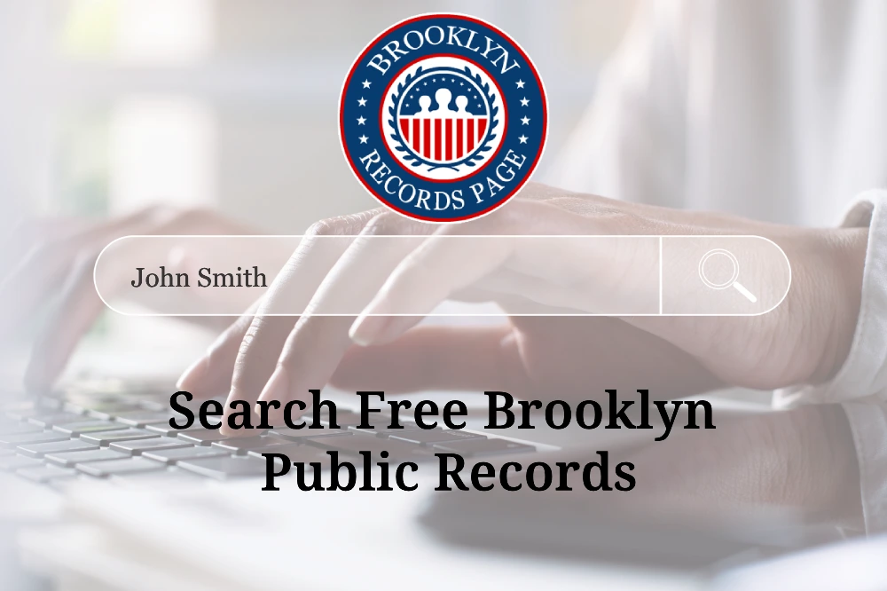 Search Free Brooklyn Public Records & Find Information on Anyone
